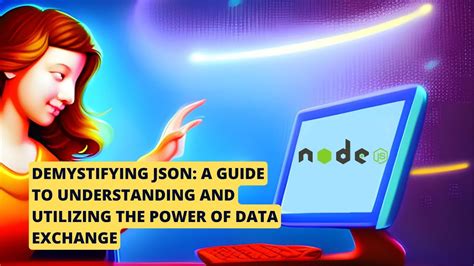 Demystifying JSON A Guide To Understanding And Utilizing The Power Of