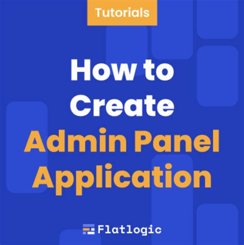 how to create admin panel application [tutorial] by flatlogic platform medium
