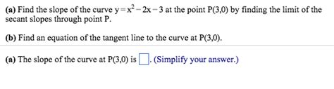 solved find a the slope of the curve at the given point p