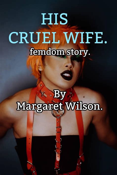 His Cruel Wife Femdom Story Kindle Edition By Wilson Margaret Literature And Fiction