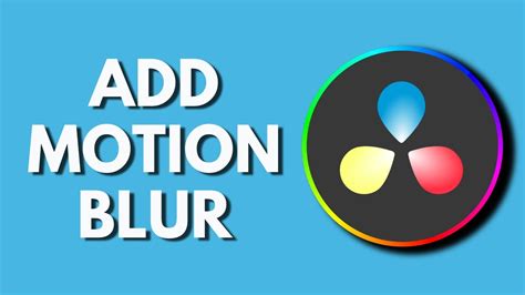 How To Add Motion Blur In Davinci Resolve Make Your Videos Look