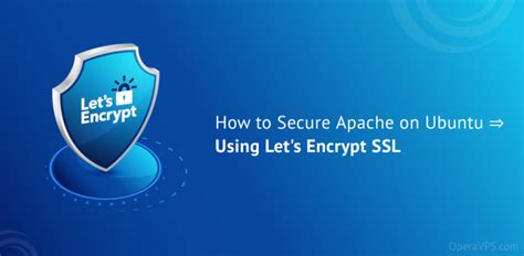 How To Secure Apache On Ubuntu Using Let S Encrypt SSL