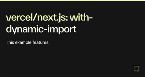 Vercel Next Js With Dynamic Import Codesandbox