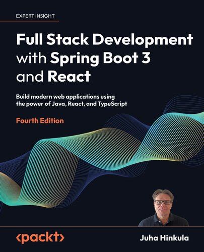 full stack development with spring boot 3 and react build modern web apps using the power of