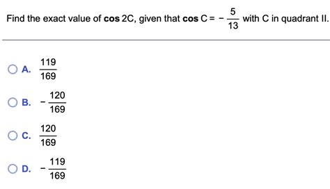 solved 5 find the exact value of cos 2c given that cos c