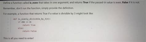 solved define a function called is even that takes in one