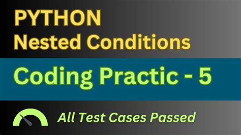 coding practice 5 nested conditions answer python nxtwave ccbp 4 0 youtube