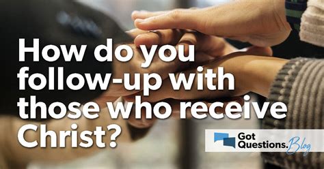 How Does GotQuestions Org Follow Up With Those Who Make Professions Of