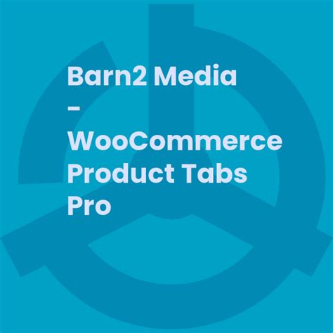Barn2 Media WooCommerce Product Tabs Pro V2 1 1 GPL Vault