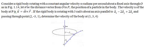solved consider a rigid body rotating with a constant