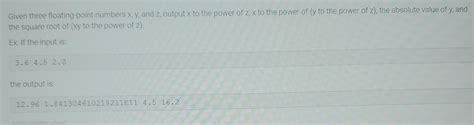 solved given three floating point numbers x y ﻿and z