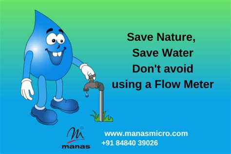 Save Nature Save Water Don T Avoid Using A Flow Meter Manas Micro