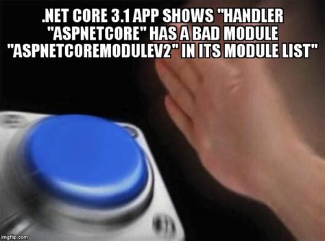 meme overflow on twitter core 3 1 app shows handler aspnetcore has a bad module