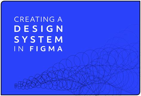 Creating A Design System In Figma A Practical Guide UX Imposter