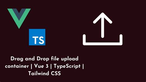 Drag And Drop File Upload Container Vue 3 TypeScript YouTube