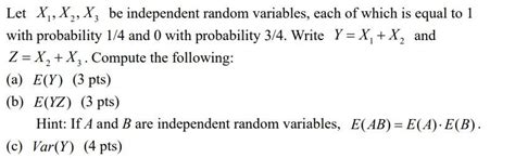solved let x₁ x₂ x3 be independent random variables each