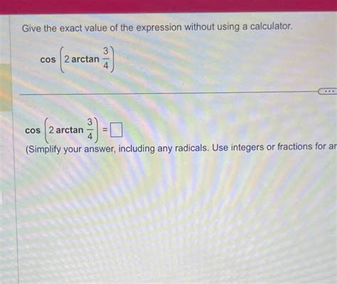 solved give the exact value of the expression without using
