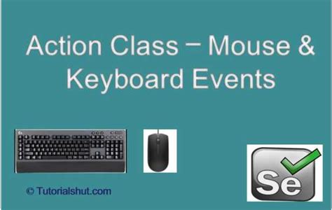 Actions Class Utilities Mouse Actions And Keyboard Related Events