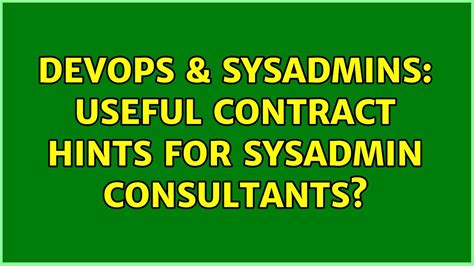 DevOps SysAdmins Useful Contract Hints For Sysadmin Consultants 2
