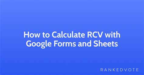 How To Calculate Ranked Choice Voting With Google Forms And Google Sheets