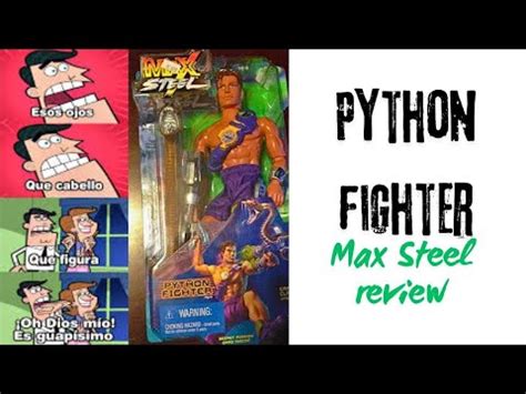 MAX STEEL PHYTON FIGHTER REVIEW RESEÑA YouTube