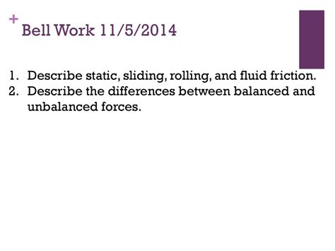 Bell Work 11 5 2014 Describe Static Sliding Rolling And Fluid