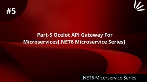 part 5 ocelot api gateway for microservices[6 microservice series] youtube