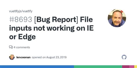 Bug Report File Inputs Not Working On IE Or Edge Issue 8693