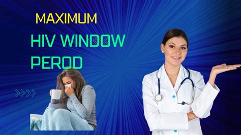 What Is The Maximum Window Period Of Hiv Test Youtube