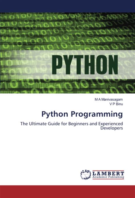Python Programming The Ultimate Guide For Beginners And Experienced Developers Manivasagam M