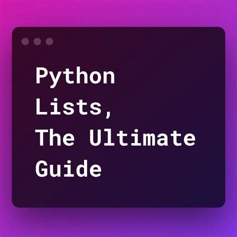 master lists in python — ultimate guide to create append reverse sort slice by vivek sinha