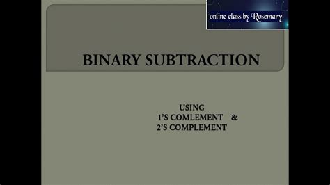 binary subtraction using 1 s complement and 2 s complement youtube