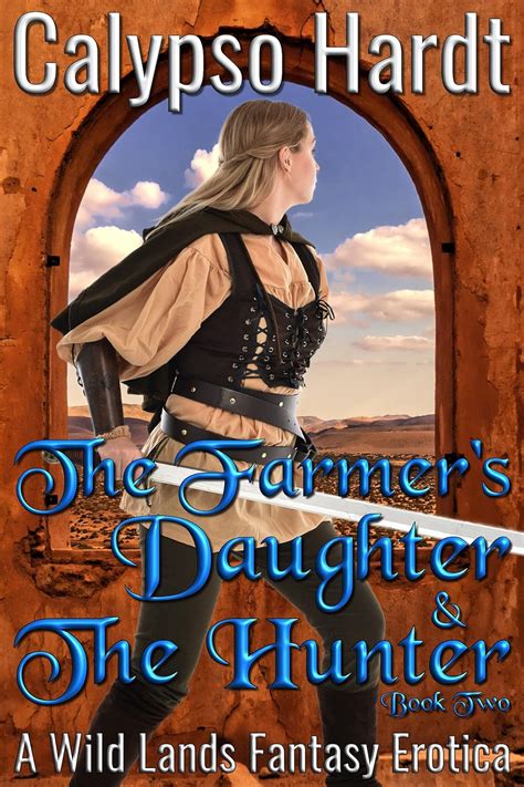The Farmers Daughter And The Hunter A Wild Lands Fantasy Erotica The Wild Lands Fantasy Erotica