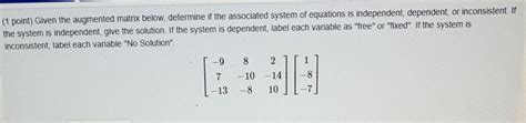 solved 1 point given the augmented matrix below determine