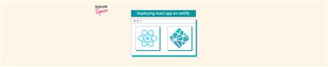 how to deploy a react application to netlify scaler topics