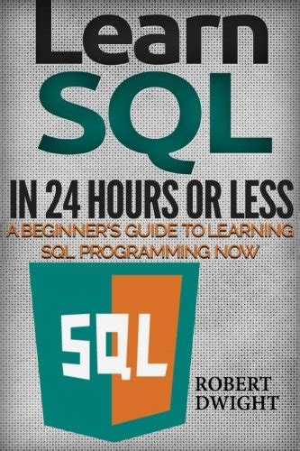 victorcbethel [ d0wnl0ad and read free ] sql learn sql in 24 hours or less a beginner s guide