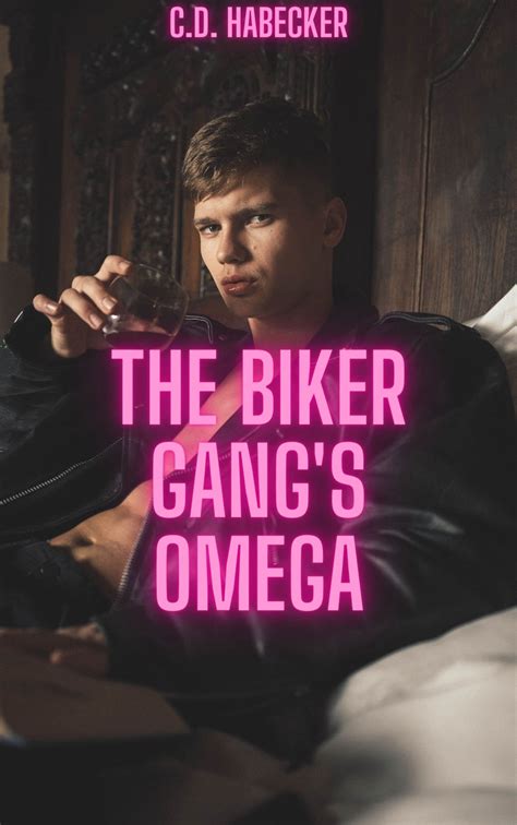 The Biker Gangs Omega Mm Omegaverse Erotic Story By Cd Habecker Goodreads