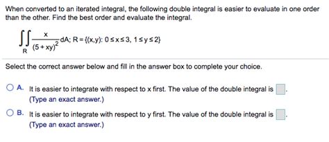 solved when converted to an iterated integral the