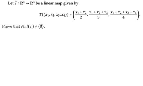 solved let t r4→r3 be a linear map given by