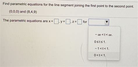 solved find parametric equations for the line segment