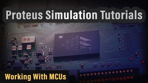 Working With Microcontrollers Proteus Tutorials مينى كورس لتعلم