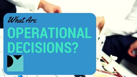 What Are Operational Decisions Decision Management Solutions