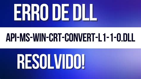 erro api ms win crt convert l1 1 0 dll resolvido youtube