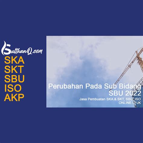 Perubahan Pada Sub Bidang SBU 2022 SulthanQ