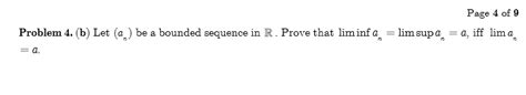 solved pege 4 of 9 a iff lim a problem 4 b let bounded sequence in r prove that lim inf a