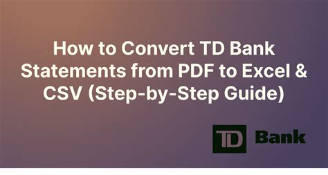 How To Convert TD Bank Statements From PDF To Excel CSV Step By Step
