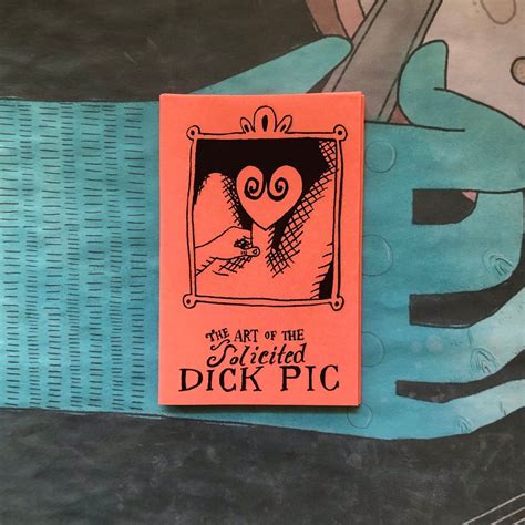 The Art Of The Solicited Dick Pic Zine Sex Positive Feminist Consent Sex Education Zine Etsy