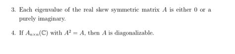 solved 3 each eigenvalue of the real skew symmetric matrix