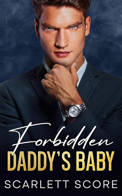 Forbidden Daddy S Baby An Age Gap Brother S Best Friend Romance