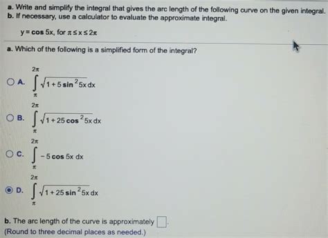 solved a write and simplify the integral that gives the arc